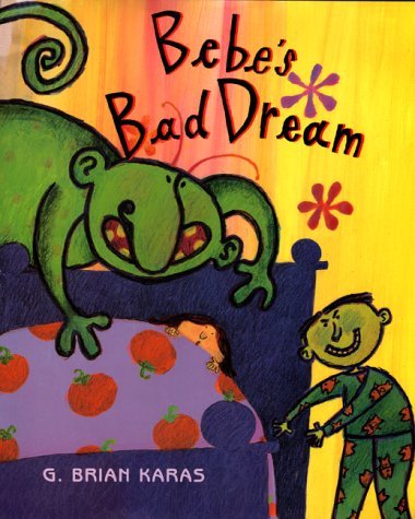 Bebe's Bad Dream by G. Brian Karas | Goodreads