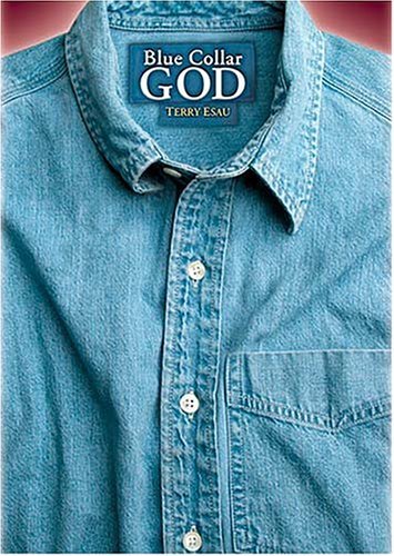 Blue Collar God / White Collar God by Terry Esau | Goodreads