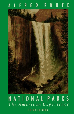 National Parks: The American Experience by Alfred Runte | Goodreads