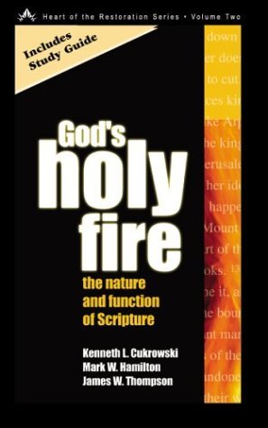 God's Holy Fire: The Nature and Function of the Scripture by Kenneth L ...