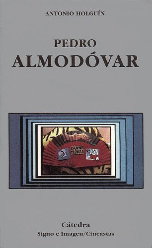 Pedro Almodovar (Signo E Imagen / Sign and Image) by Antonio Holguín ...