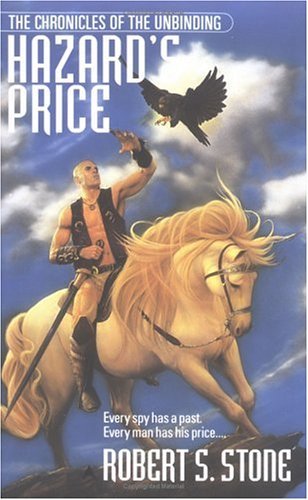 Hazard's Price (Chronicle of the Unbinding, #1) by Robert S. Stone ...