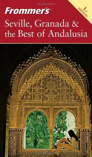 Frommer's Seville, Granada & the Best of Andalusia by Darwin Porter ...