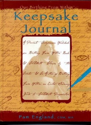 Our Birthing From Within: Keepsake Journal by Pam England | Goodreads