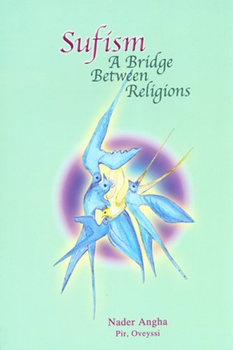 Sufism: a Bridge Between Religions by Salaheddin Ali Nader Shah Angha ...