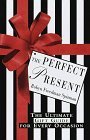 The Perfect Present: The Ultimate Gift Guide for Every Occasion by ...