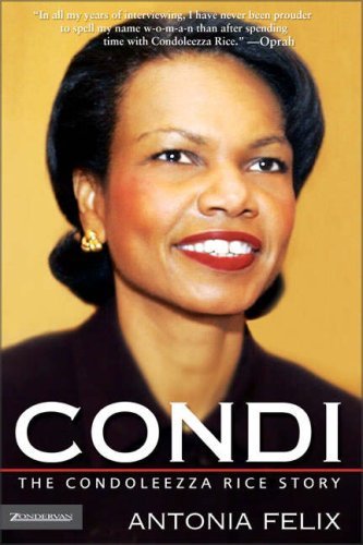 Condi: The Condoleezza Rice Story by Antonia Felix | Goodreads