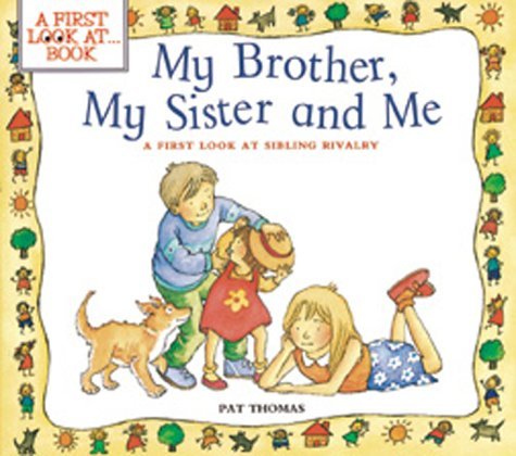 My, Brother, My Sister, and Me: A First Look at Sibling Rivalry by Pat ...