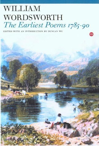 William Wordsworth : The Earliest Poems 1785-90 by William Wordsworth ...