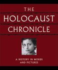 The Holocaust Chronicle: A History in Words and Pictures by Marilyn J ...