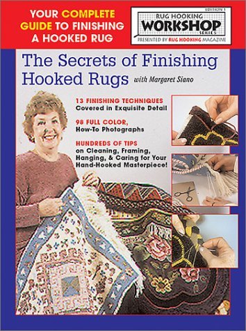 Secrets of Finishing Hooked Rugs by Margaret Siano | Goodreads