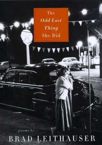 The Odd Last Thing She Did by Brad Leithauser | Goodreads