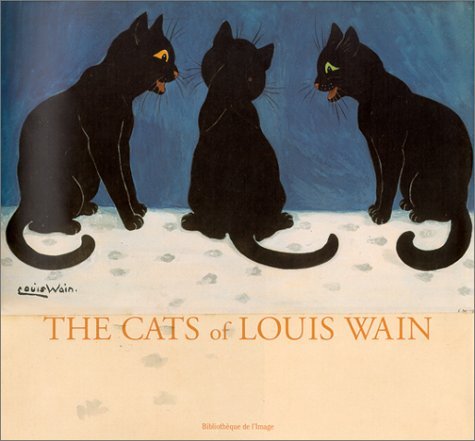 The Cats of Louis Wain by Louis Wain | Goodreads