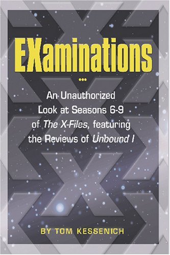 EXaminations: An Unauthorized Look at Seasons 6-9 of "The X-Files ...