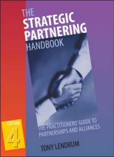 The Strategic Partnering Handbook: The Practitioners' Guide to ...