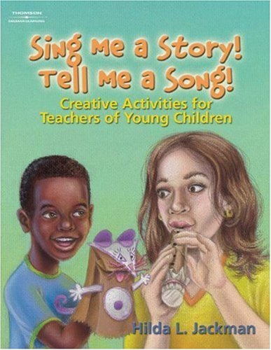 Sing Me a Story! Tell Me a Song!: Creative Curriculum Activities for ...