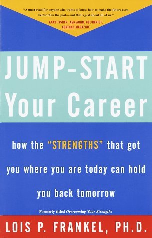 Jump-Start Your Career: How the "Strengths" That Got You Where You Are ...