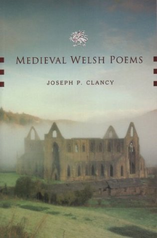 Medieval Welsh Poems by Joseph P. Clancy | Goodreads
