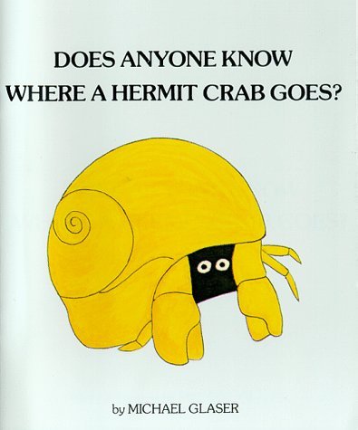 Does Anyone Know Where a Hermit Crab Goes by Michael Glaser | Goodreads