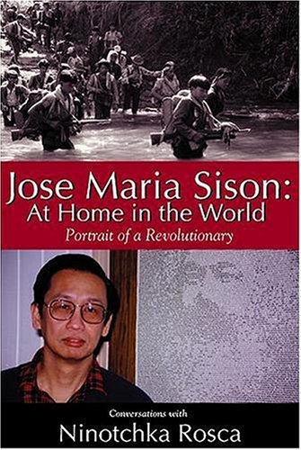 Jose Maria Sison: At Home In The World - Portrait Of A Revolutionary ...