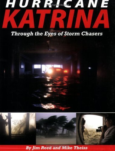 Hurricane Katrina: Through the Eyes of Storm Chasers by Jim Reed ...