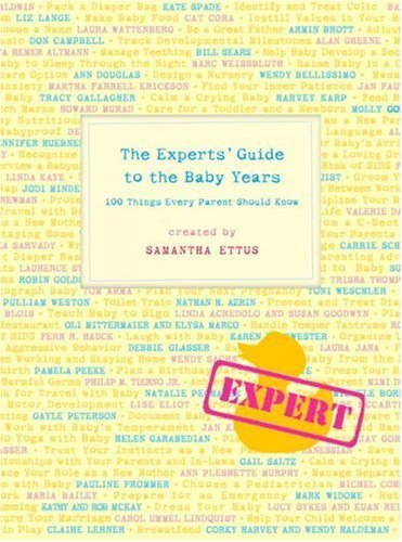 The Experts' Guide to the Baby Years: 100 Things Every Parent Should ...