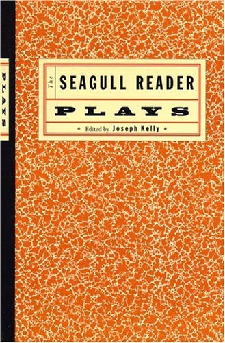 The Seagull Reader: Plays by Joseph Kelly | Goodreads