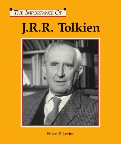 The Importance of J.R.R. Tolkien by Stuart P. Levine | Goodreads