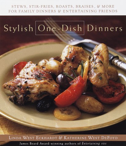 Stylish One-Dish Dinners: Stews, stir fry, family dinners, and ...