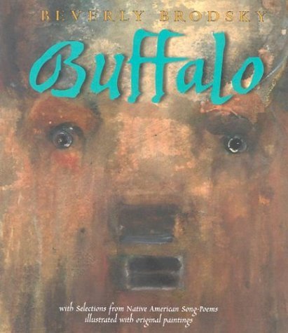 Buffalo: With Selections from Native American Song-Poems (ASPCA Henry ...