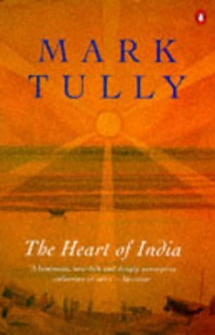 The Heart of India by Mark Tully | Goodreads