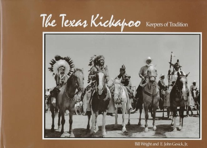 The Texas Kickapoo: Keepers of Tradition by E. John Gesick Jr. | Goodreads