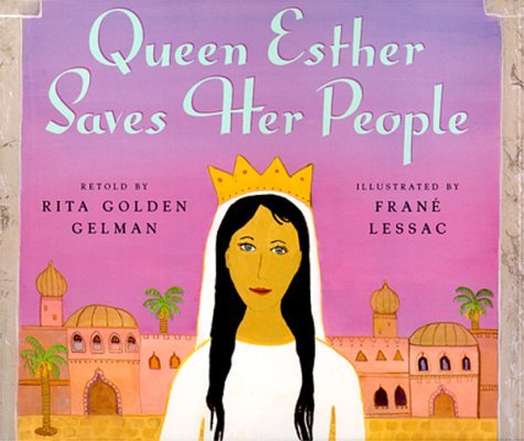Queen Esther Saves Her People by Rita Golden Gelman | Goodreads