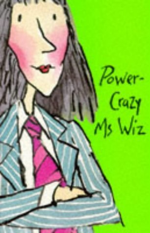 Power-Crazy Ms Wiz (Ms Wiz, #8) by Terence Blacker | Goodreads
