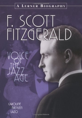 F. Scott Fitzgerald: Voice of the Jazz Age by Caroline Evensen Lazo ...