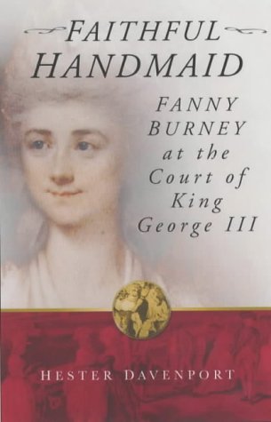 Faithful Handmaid: Fanny Burney at the Court of King George III by ...