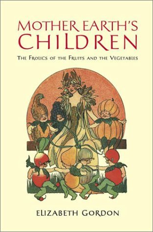 Mother Earth's Children by Elizabeth Gordon | Goodreads