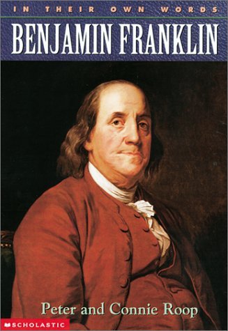 Benjamin Franklin (In Their Own Words) by Peter Roop | Goodreads