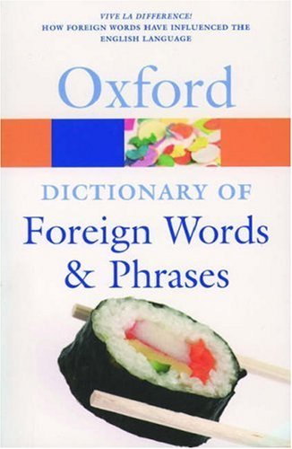 The Oxford Dictionary of Foreign Words and Phrases by Jennifer Speake ...