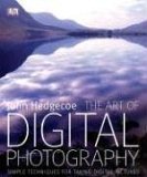The Art of Digital Photography by John Hedgecoe | Goodreads
