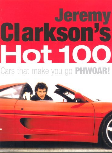 Jeremy Clarkson's Hot 100 : Cars That Make You Go Phwoar! by Jeremy ...