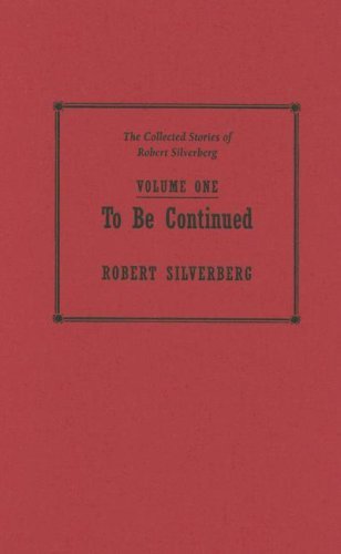 To Be Continued 1953-1958 by Robert Silverberg | Goodreads
