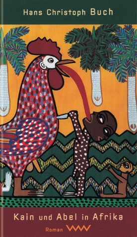 Kain Und Abel in Afrika: Roman by buch-hans-christoph | Goodreads