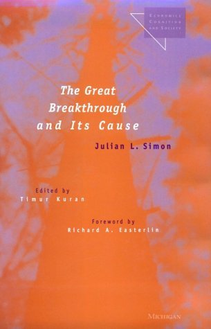 The Great Breakthrough and Its Cause by Julian L. Simon | Goodreads