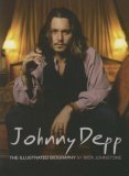Johnny Depp: The Illustrated Biography by Nick Johnstone | Goodreads
