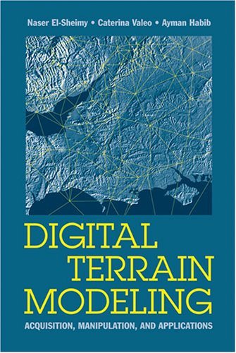 Digital Terrain Modeling: Acquisition, Manipulation and Applications by ...