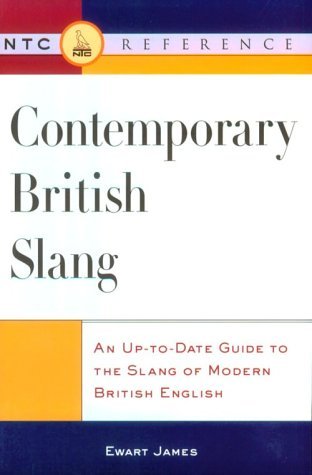 Contemporary British Slang: An Up-To-Date Guide to the Slang of Modern ...