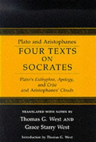 Four Texts on Socrates: Plato's Euthyphro, Apology and Crito, and ...