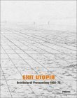 Exit Utopia: Architectural Provocations 1956-76 by Martin Van Schaik ...