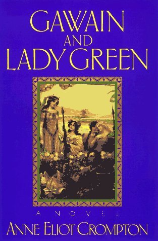 Gawain and Lady Green (Merlin's Harp, #2) by Anne Eliot Crompton ...